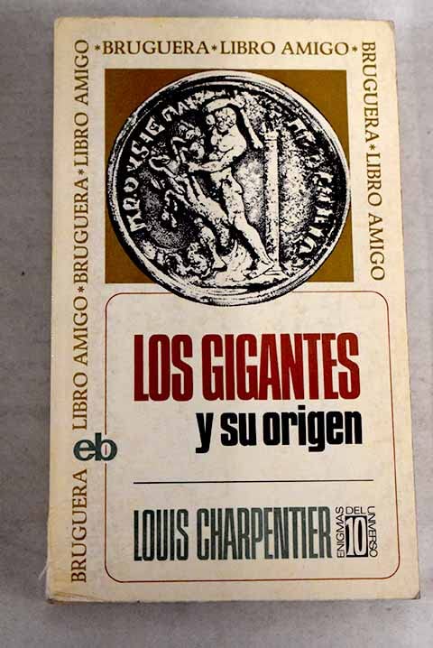 Los Gigantes y Su Origen by Louis Charpentier | Goodreads
