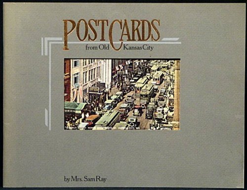 Postcards from Old Kansas City by Sam Mrs. Ray by Mrs. Sam Ray | Goodreads