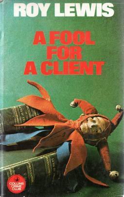 Fool for a Client by Roy Lewis | Goodreads