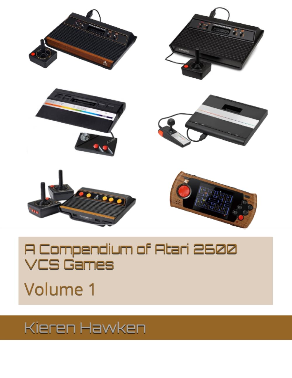 A Compendium of Atari 2600 VCS Games: Volume 1 by Kieren Hawken | Goodreads