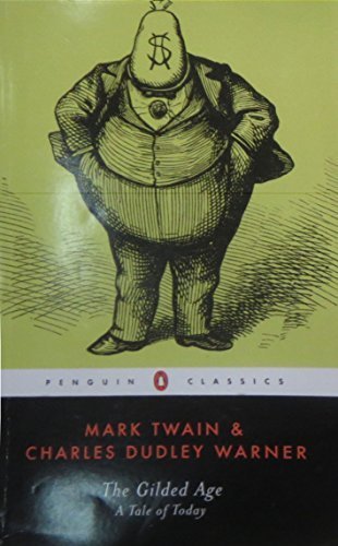 The Gilded Age: A Tale of Today (Penguin Classics) by Mark Twain by ...