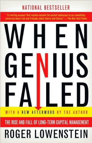 by oger Lowenstein When Genius Failed: The Rise and Fall of Long-Term ...