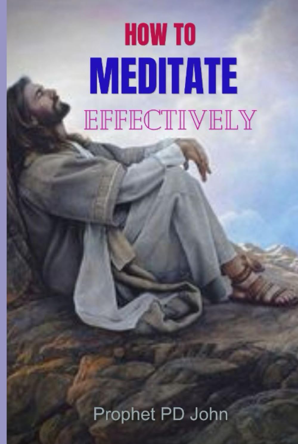 How to Meditate Effectively: Cultivating Inner Peace and Mindfulness by ...