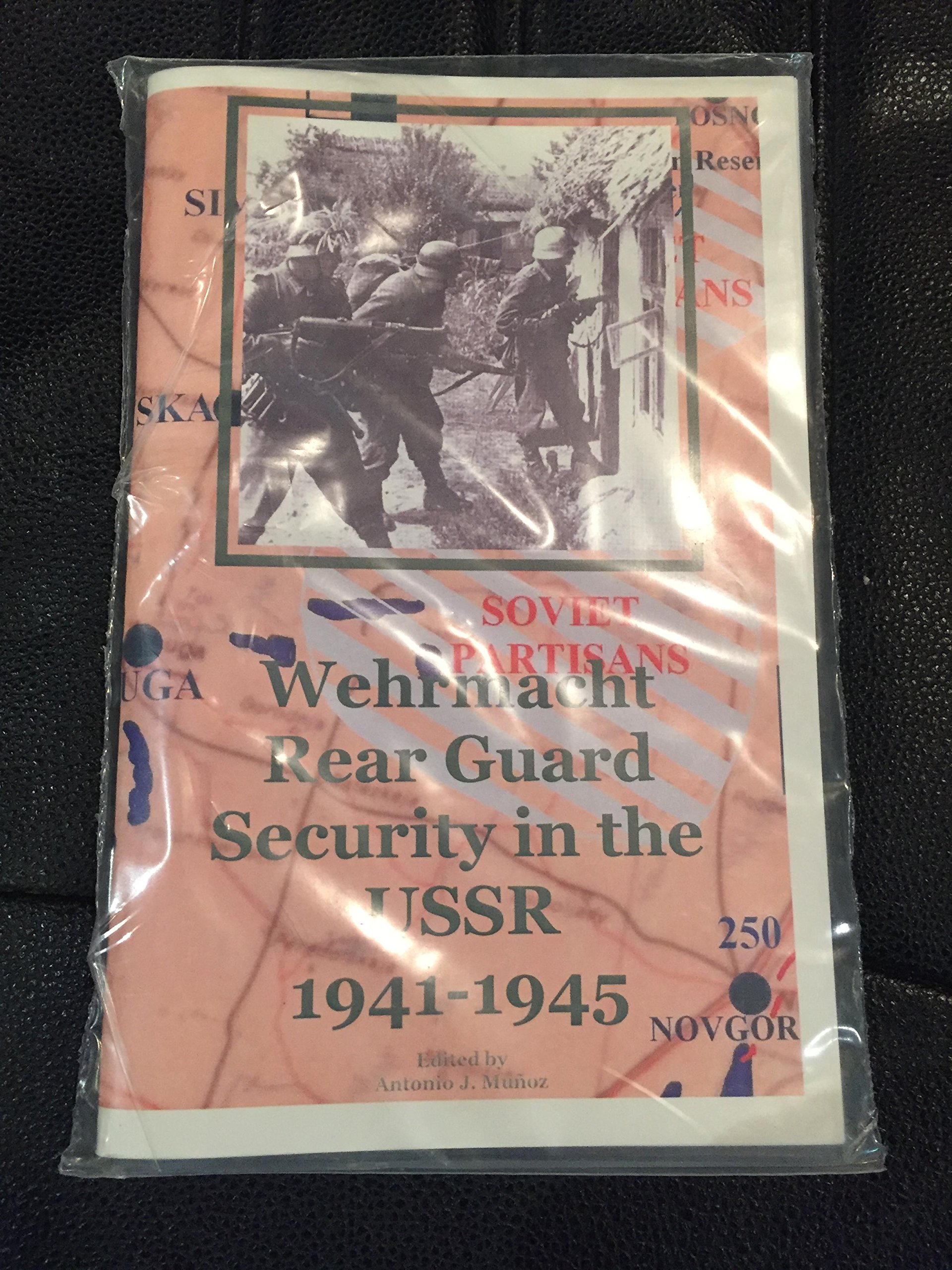 Wehrmacht Rear Guard Security in the USSR, 1941-1945 by Antonio J ...