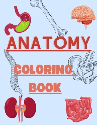 Anatomy Coloring Book: Learning and Coloring The Human Body for All ...
