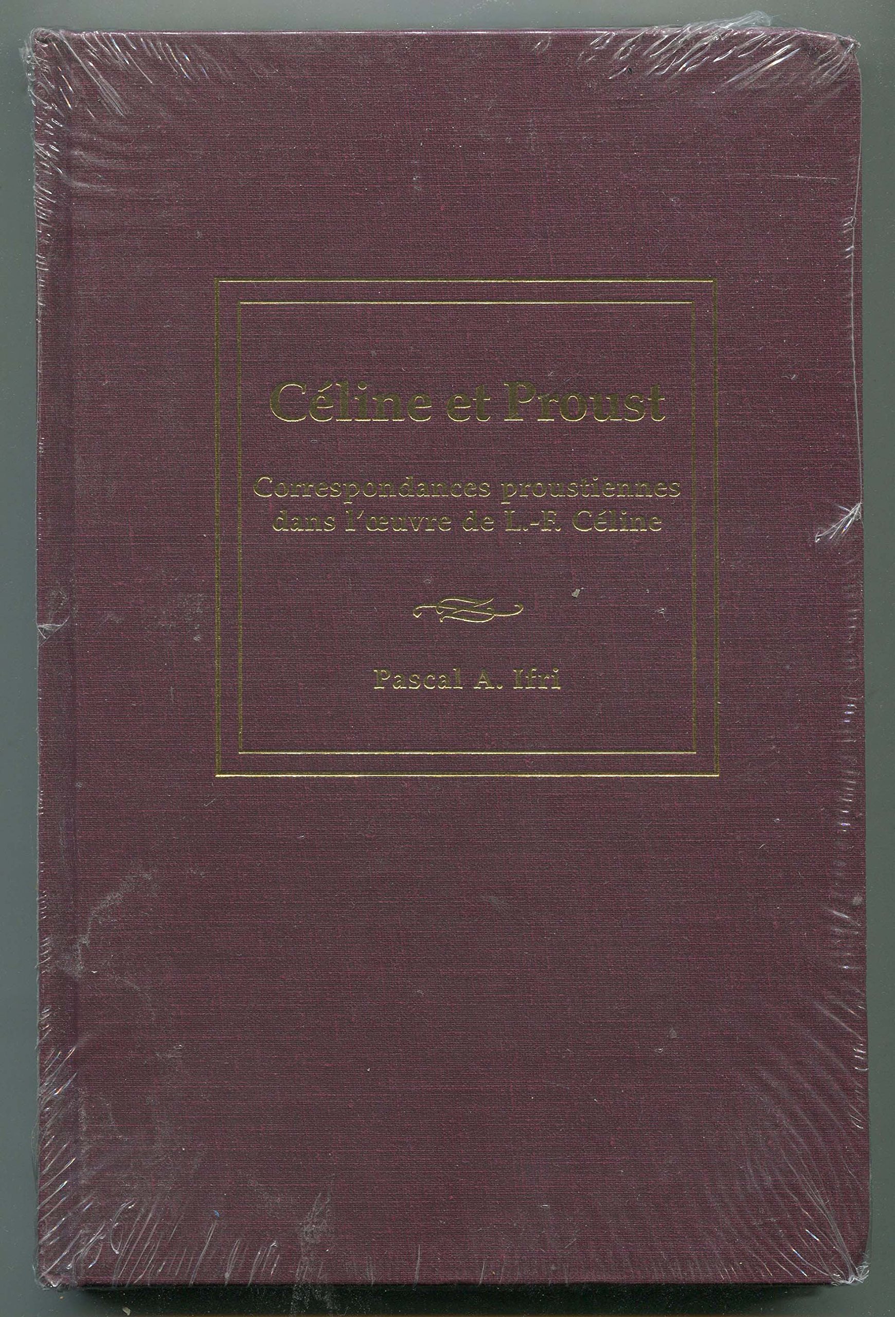 Celine Et Proust: Correspondances Proustiennes Dans L'Oeuvre De L.F ...