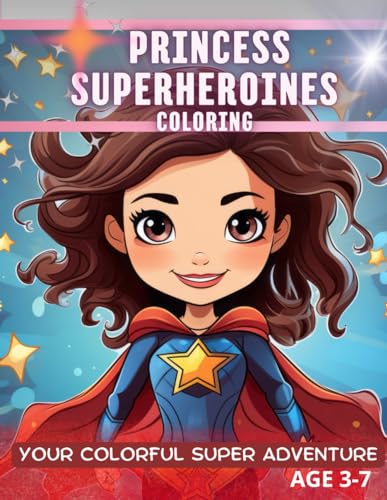 Princess Super heroines Coloring book: Your colorful power adventure ...