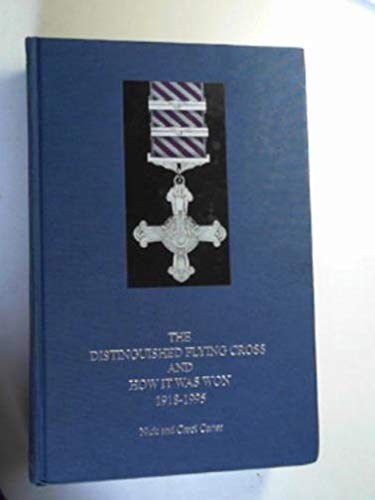 The Distinguished "Flying Cross" and How It Was Won 1918-1945 by Nick ...