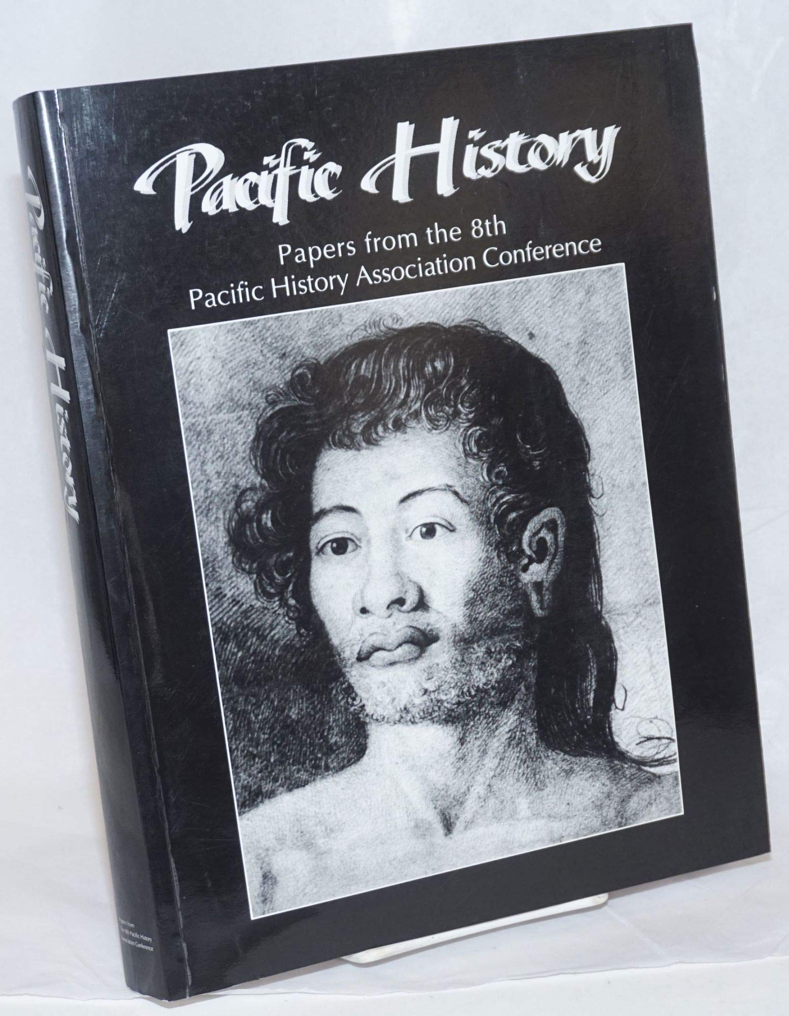 Pacific History: Papers from the 8th Pacific History Association ...