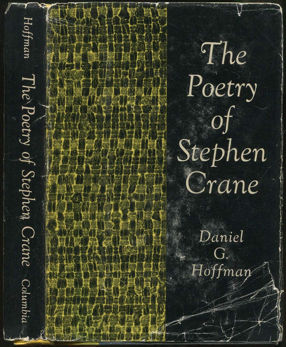 The Poetry of Stephen Crane. by Daniel G. Hoffman | Goodreads