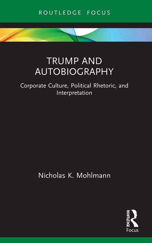 Trump and Autobiography by Nicholas K Mohlmann | Goodreads