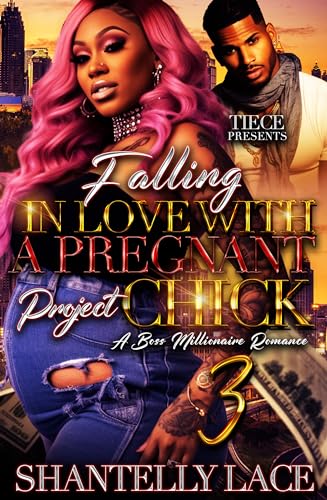 Falling In Love With A Pregnant Project Chick 3: A Boss Millionaire ...