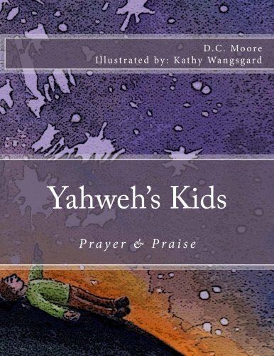 Yahweh's Kids: Prayer & Praise by D. C. Moore by D.C. Moore | Goodreads