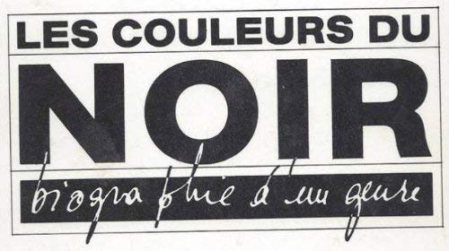 Les couleurs du noir: Biographie d'un genre by François Rivière | Goodreads