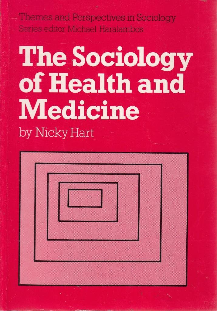 The Sociology of Health and Medicine by Nicky Hart | Goodreads