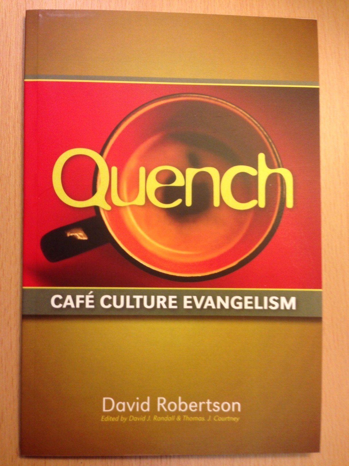 Quench: Cafe Culture Evangelism by David Robertson | Goodreads