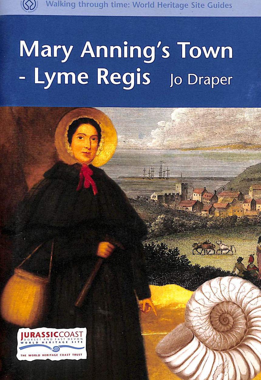 MARY ANNING'S TOWN: LYME REGIS (WALKING THROUGH TIME) by Jo Draper ...
