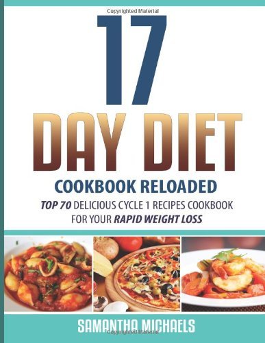 17 Day Diet Cookbook Reloaded: Top 70 Delicious Cycle 1 Recipes ...