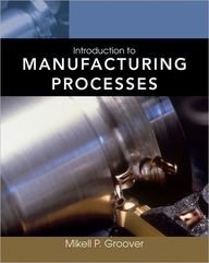 Manufacturing Process Essentials by Mikell P. Groover | Goodreads