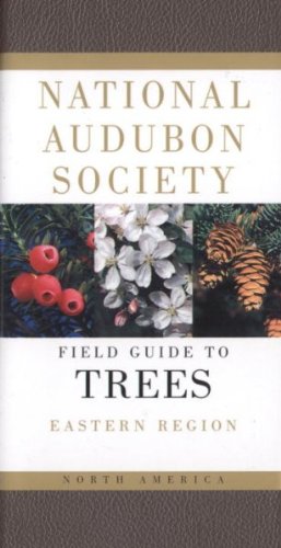 National Audubon Society Field Guide to North American Trees: Eastern ...