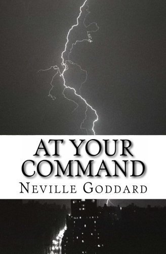 At Your Command by Neville Goddard (2012-08-02) by Neville Goddard ...