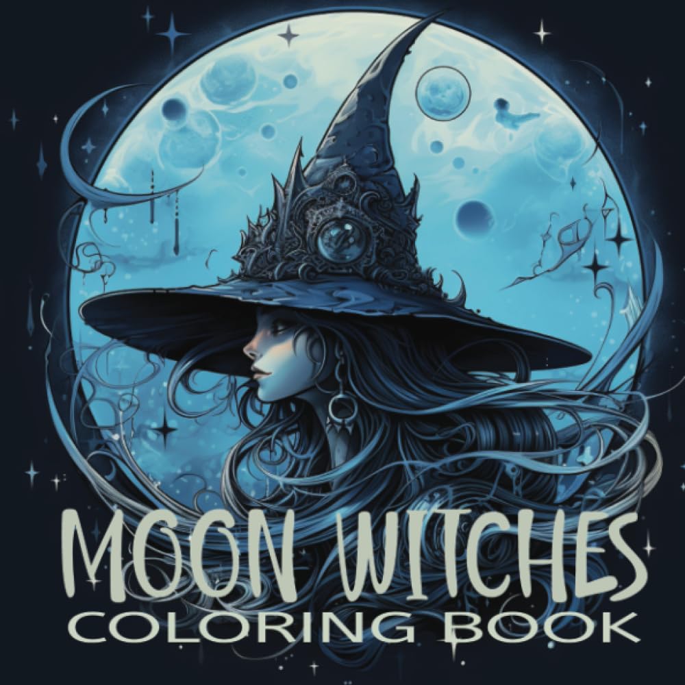 Moon Witches Coloring Book: 42 Unlock Your Inner Mystic: Enchanting ...