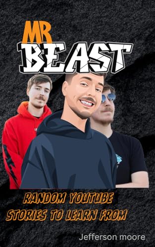Mr Beast: Random youtube stories to learn from by Jefferson Moore ...