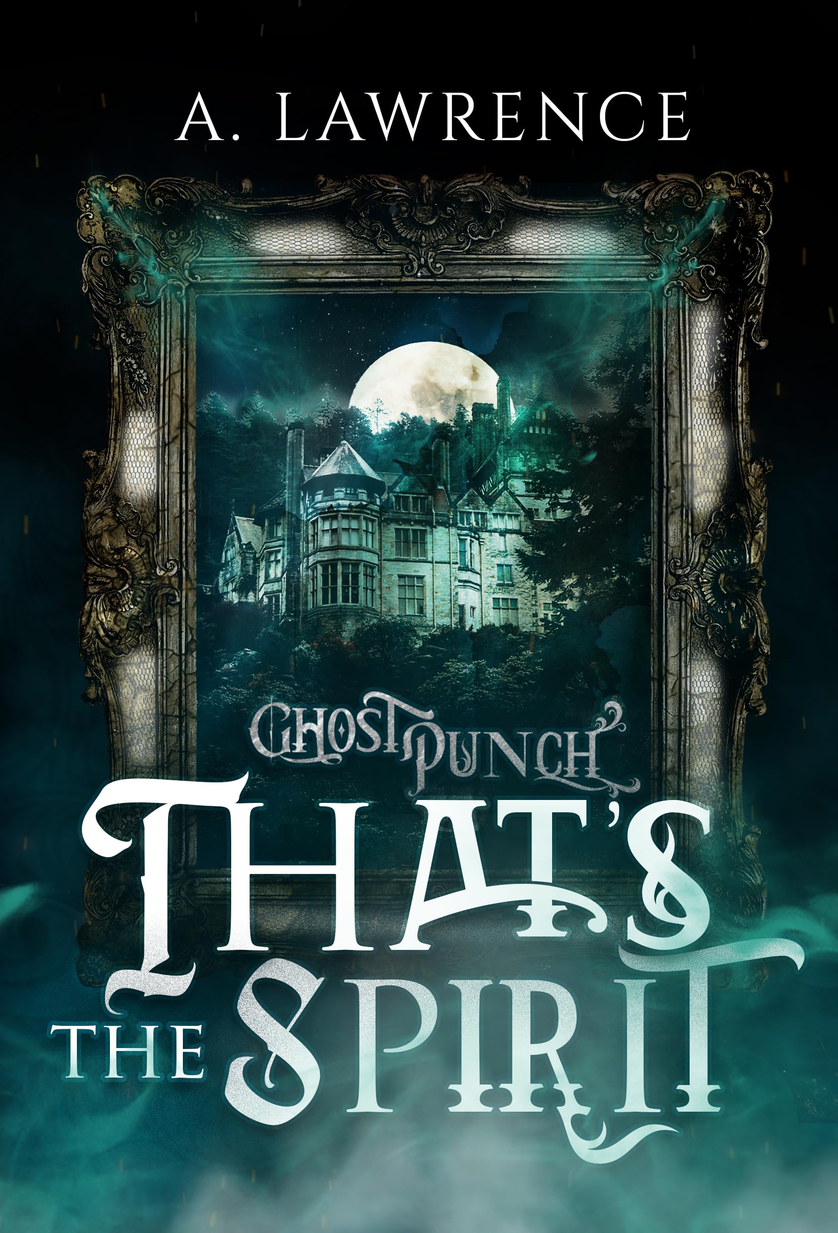 That's The Spirit (Ghost Punch Book 2) by A. Lawrence | Goodreads