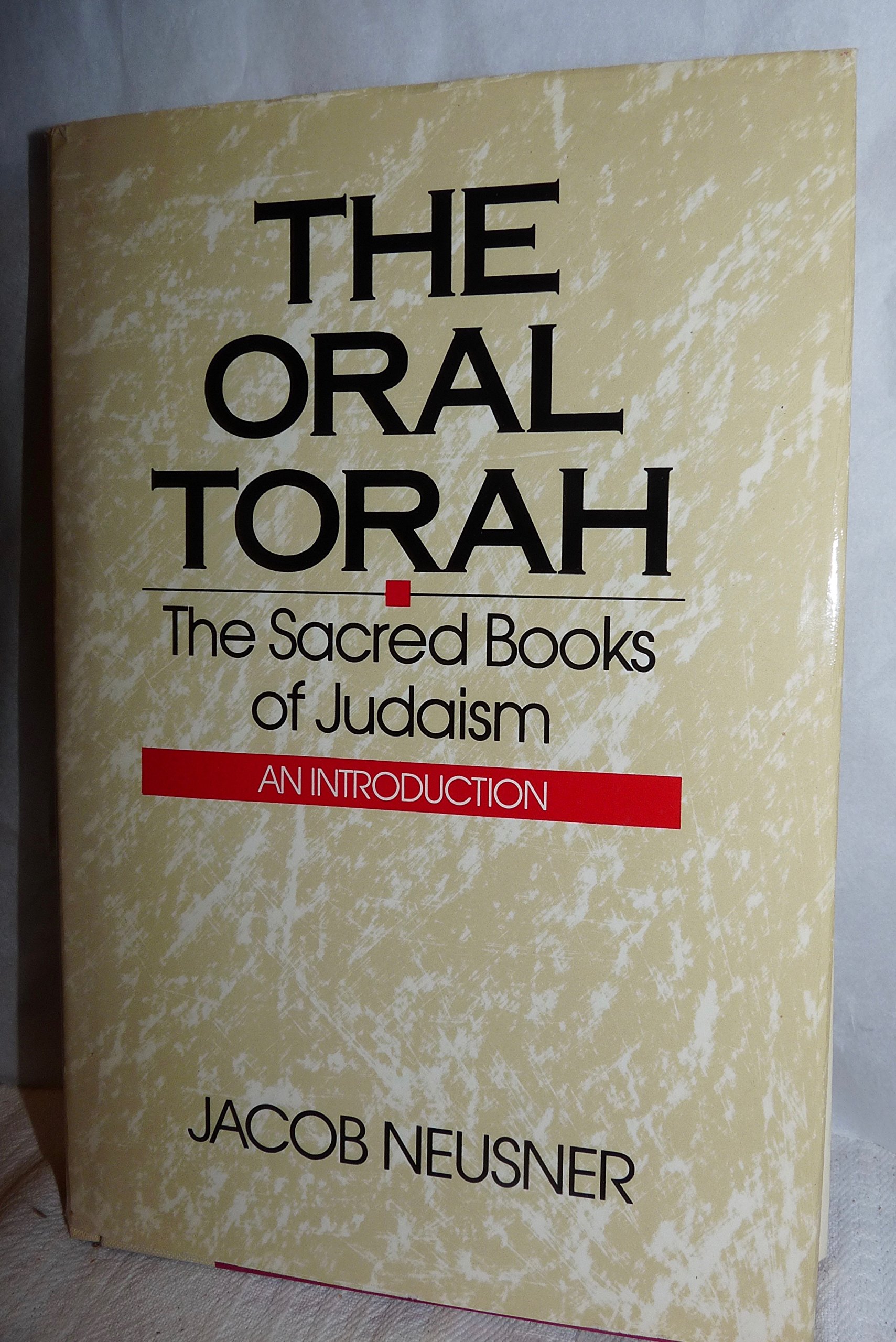 The Oral Torah: The Sacred Books of Judaism: An Introduction by Jacob ...