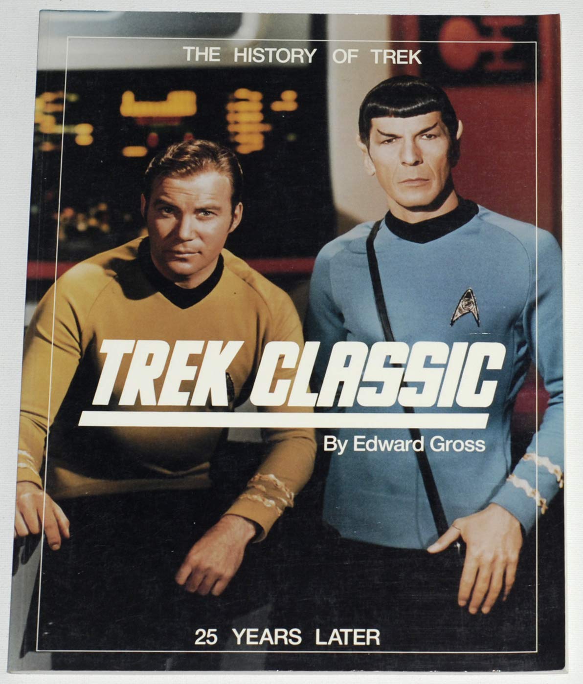 Trek Classic: 25 Years Later by Edward Gross | Goodreads