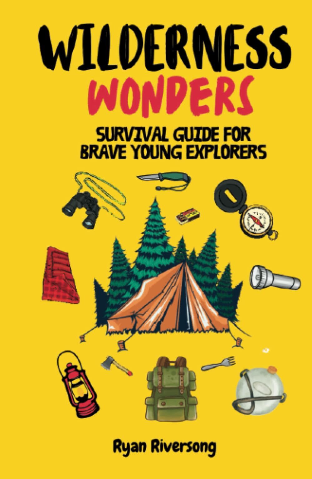 WILDERNESS WONDERS: THE ULTIMATE ADVENTURE GUIDE FOR BRAVE YOUNG ...
