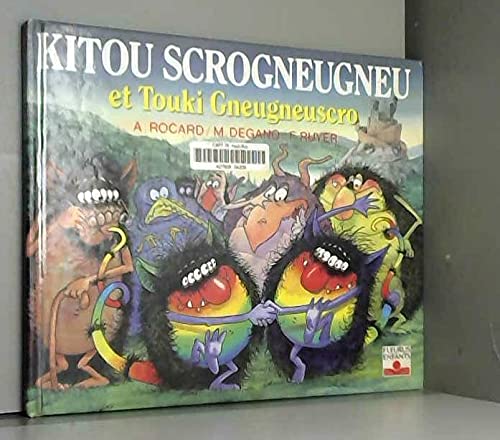 Kitou Scrogneugneu Et Touki Gneugneuscro by Ann Rocard | Goodreads