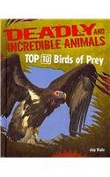 Top Ten Birds of Prey (Deadly and Incredible Animals) by Jay Dale ...