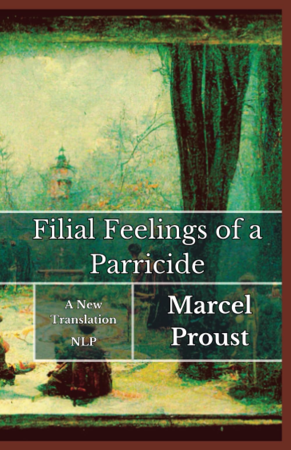 Filial Feelings of a Parricide by Marcel Proust | Goodreads