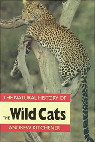 Natural History of the Wild Cats by Andrew Kitchener | Goodreads