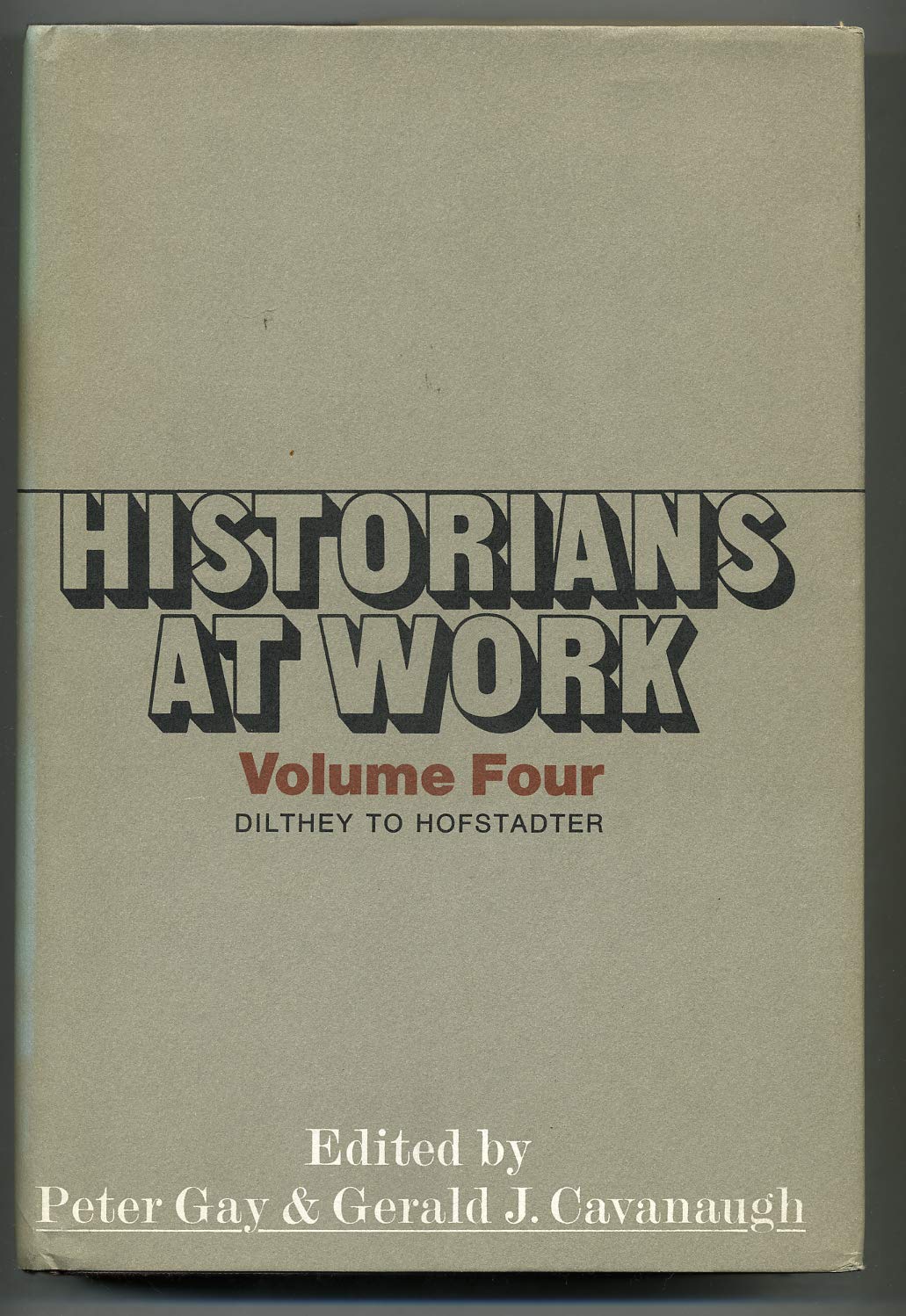 Historians at Work, Vol. 4 by Peter & Cavanaugh Gay | Goodreads