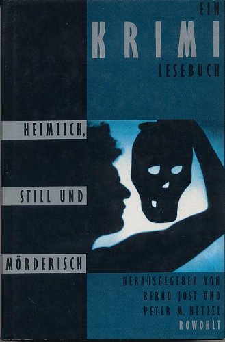 Heimlich, Still und Morderisch by Hrg. Bernd Jost & Peter M. Hetzel ...