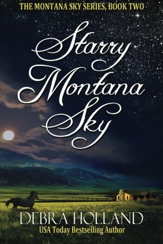 Starry Montana Sky (The Montana Sky Series) by Debra Holland by Debra ...