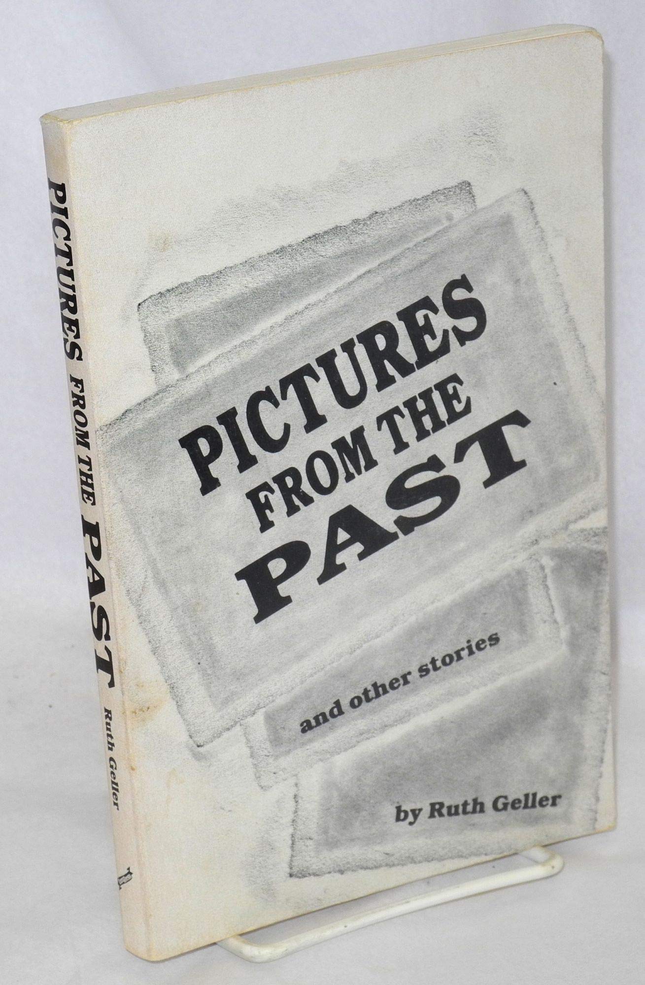 Pictures from the past, and other stories by Ruth Geller | Goodreads