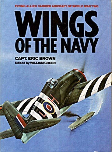 Wings of the Navy: Flying Allied Carrier Aircraft of World War Two by ...