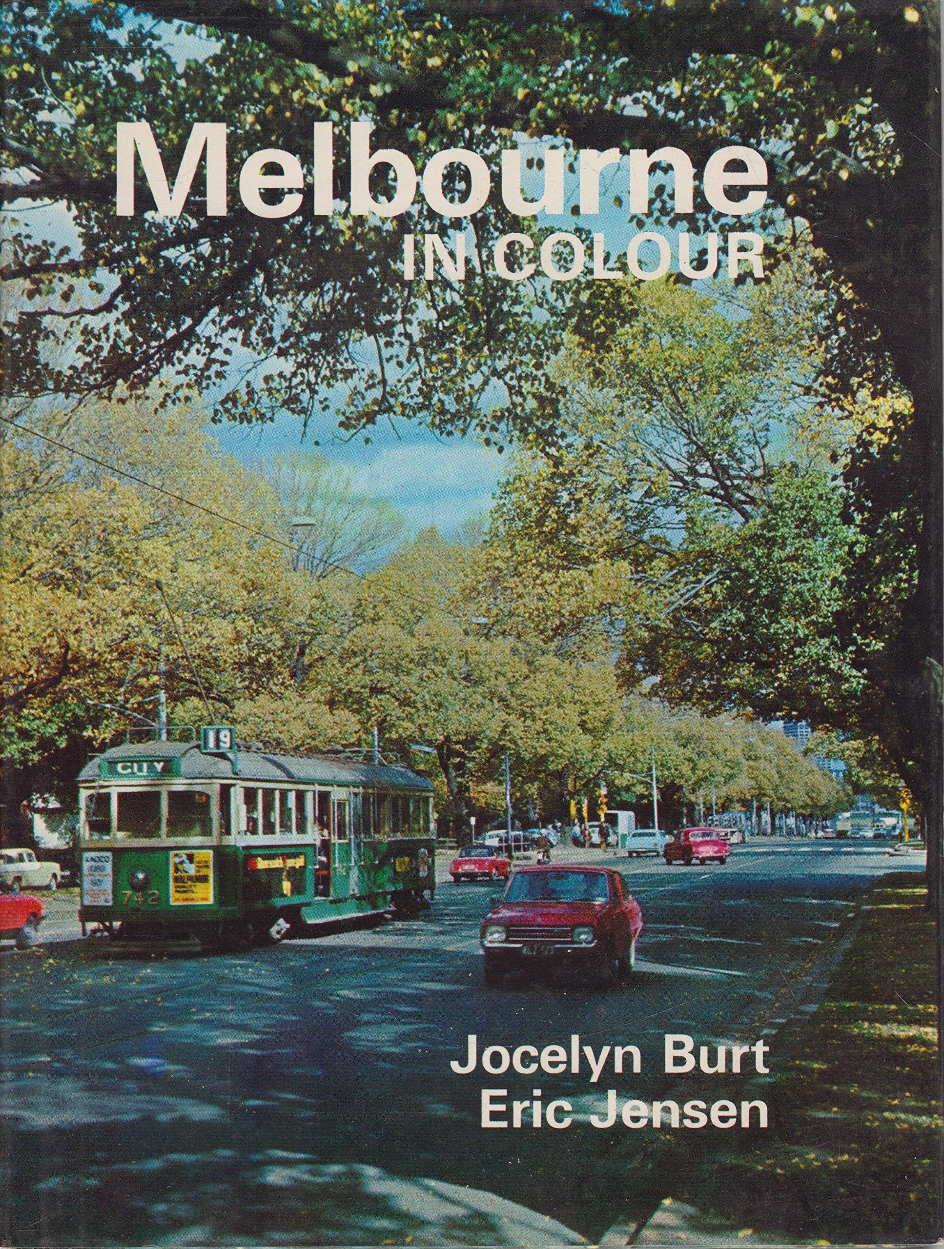 Melbourne in colour by Jocelyn; Jensen Eric Burt | Goodreads