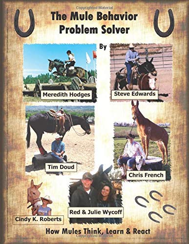 [The Mule Behavior Problem Solver: How Mules Think, Learn and React ...