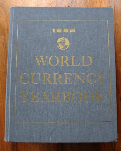 World Currency Yearbook, 1985 by International Currency Analysis ...
