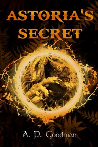Astoria's Secret by A.P. Goodman | Goodreads