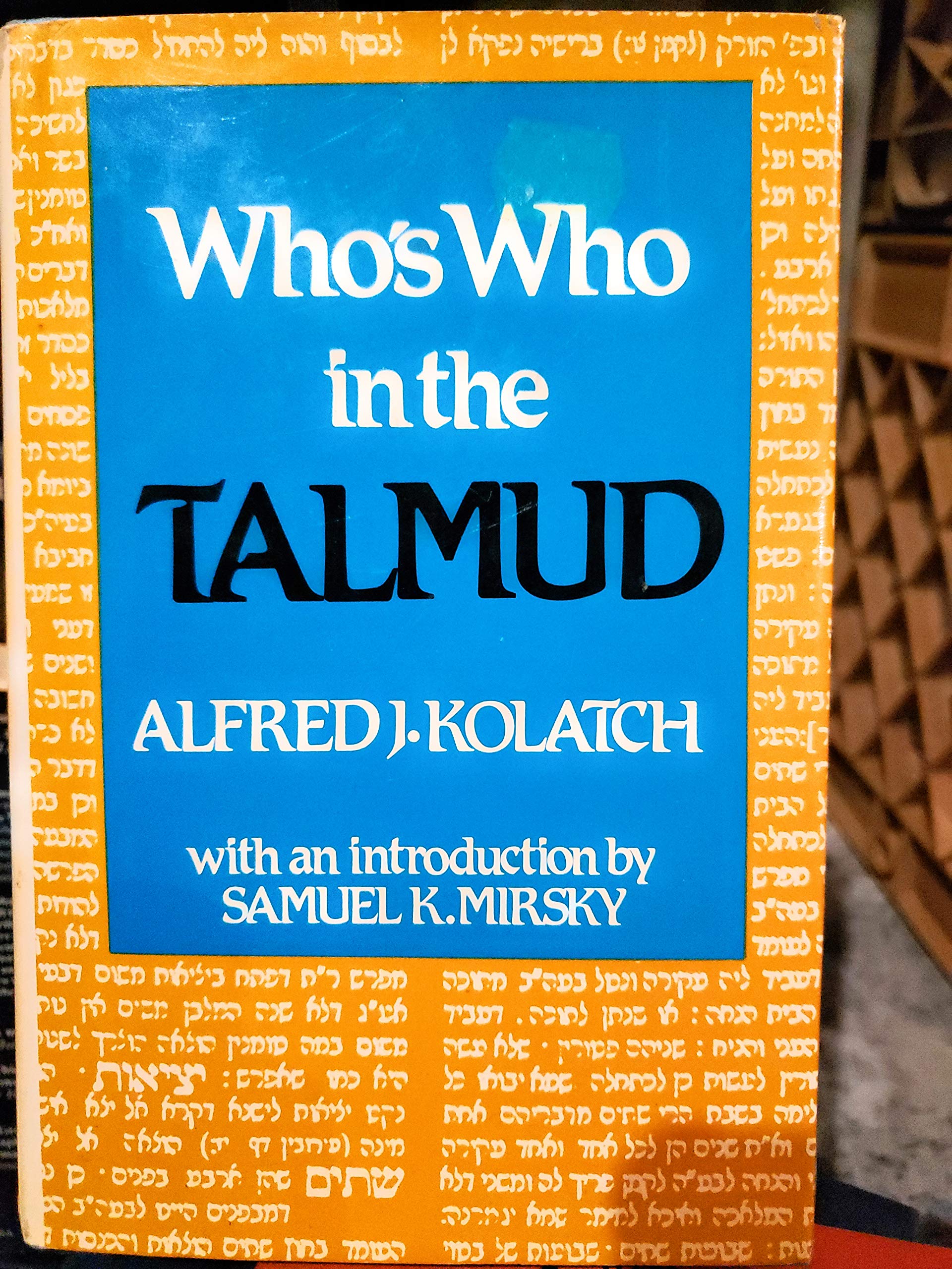 Who's who in the Talmud by Alfred J. Kolatch | Goodreads