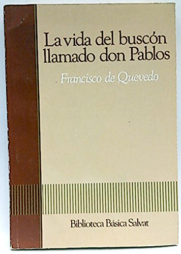 La vida del Buscon llamado don Pablos by Francisco de Quevedo. Prólogo ...