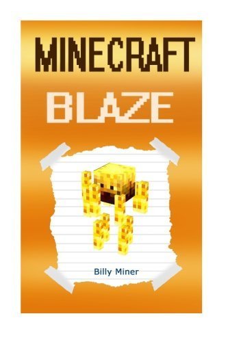Minecraft Blaze: Story about a Minecraft Blaze (Minecraft, Minecraft ...