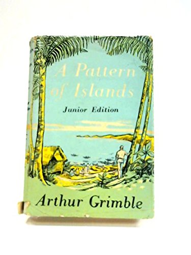 A Pattern of Islands by Arthur. Grimble | Goodreads