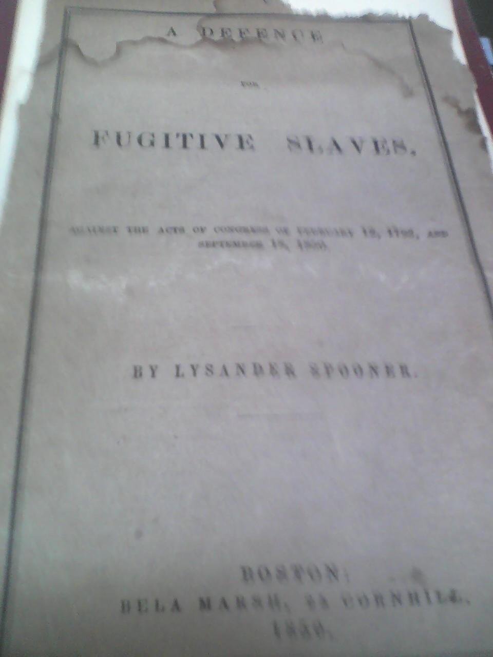 A Defence of Fugitive Slaves: Against the Acts of Congress of February ...