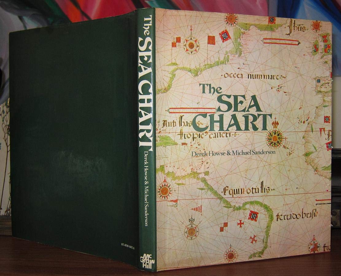 The Sea Chart: An Historical Survey based on the Collections in the ...